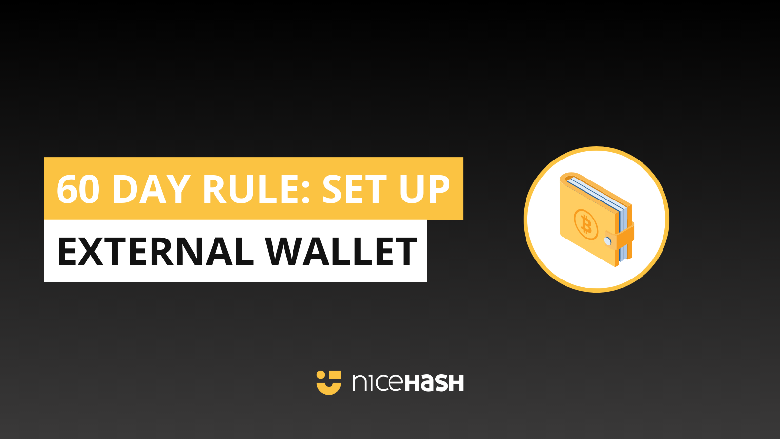 60-Tage-Regel: Richten Sie Ihre externe Wallet ein | NiceHash